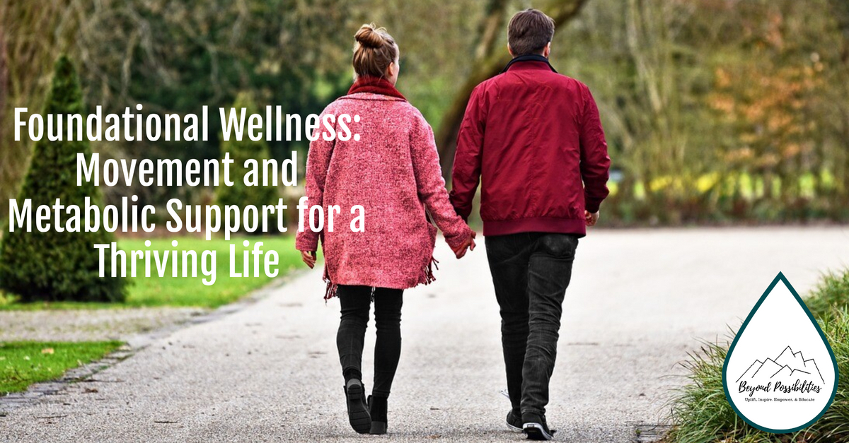 Foundational Wellness: Movement and Metabolic Support for a Thriving ...