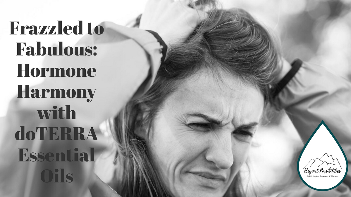 Frazzled to Fabulous: Hormone Harmony with doTERRA Essential Oils ...