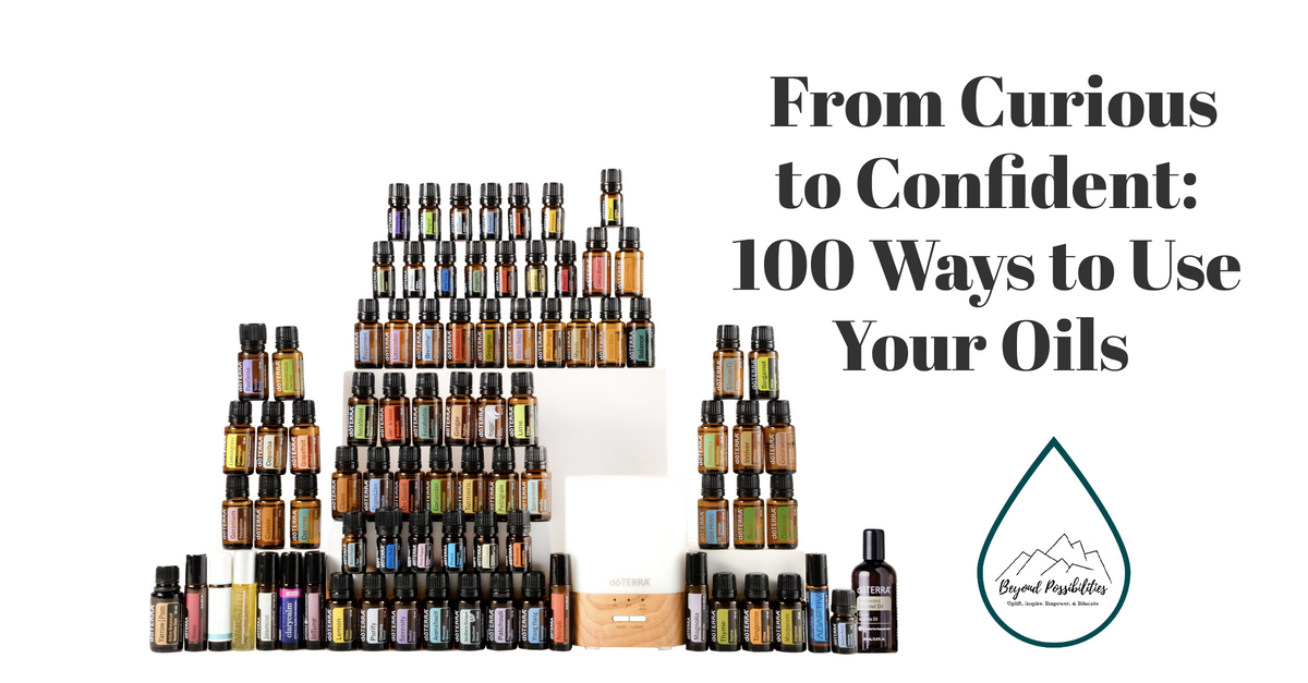 💧 From Curious to Confident: 100 Ways to Use Your Oils 💧 – Beyond ...